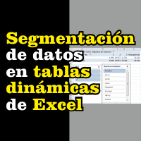 La segmentación de datos en tablas dinámicas