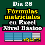 Día 28 – Fórmulas Matriciales en Excel – Nivel Básico #Reto40Excel 2016 ...