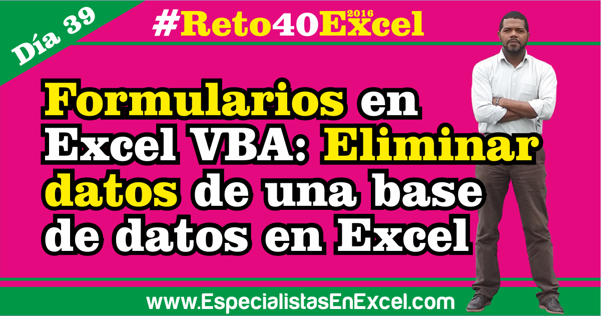 Formularios en Excel VBA: Eliminar en una base de datos en Excel